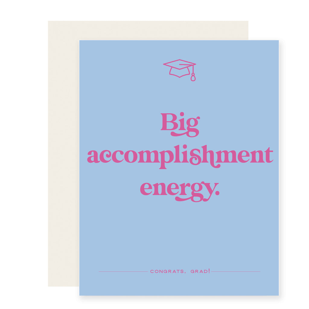 Big Accomplishment Energy | Grad Card – Slightly Stationery