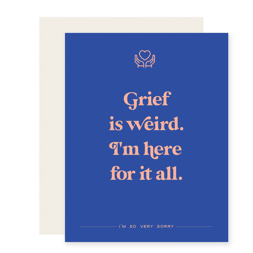 Grief is Weird | Sympathy Card – Slightly Stationery